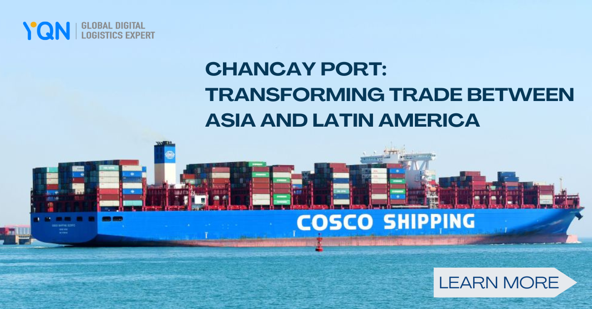 Chancay Port: Transforming Trade Between Asia and Latin America | YQN