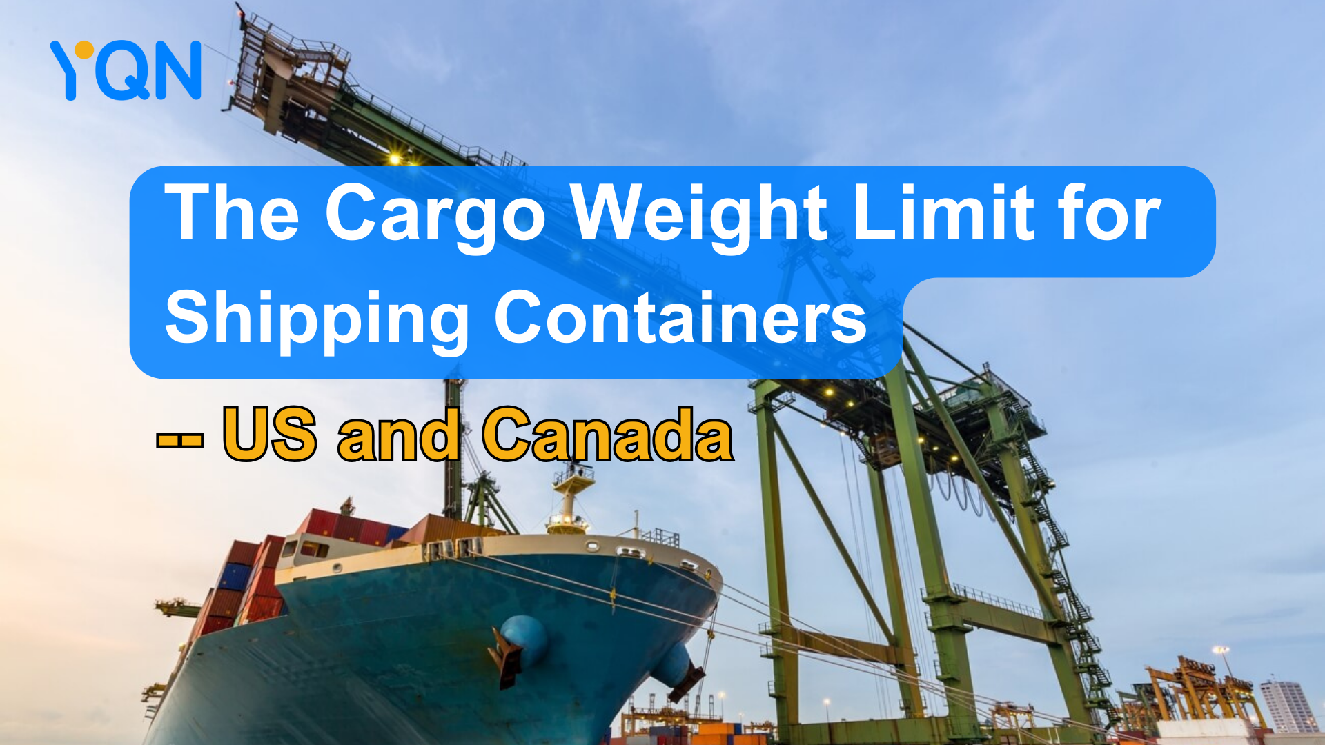 Cargo Weight Limit for Shipping Containers - US & Canada | YQN